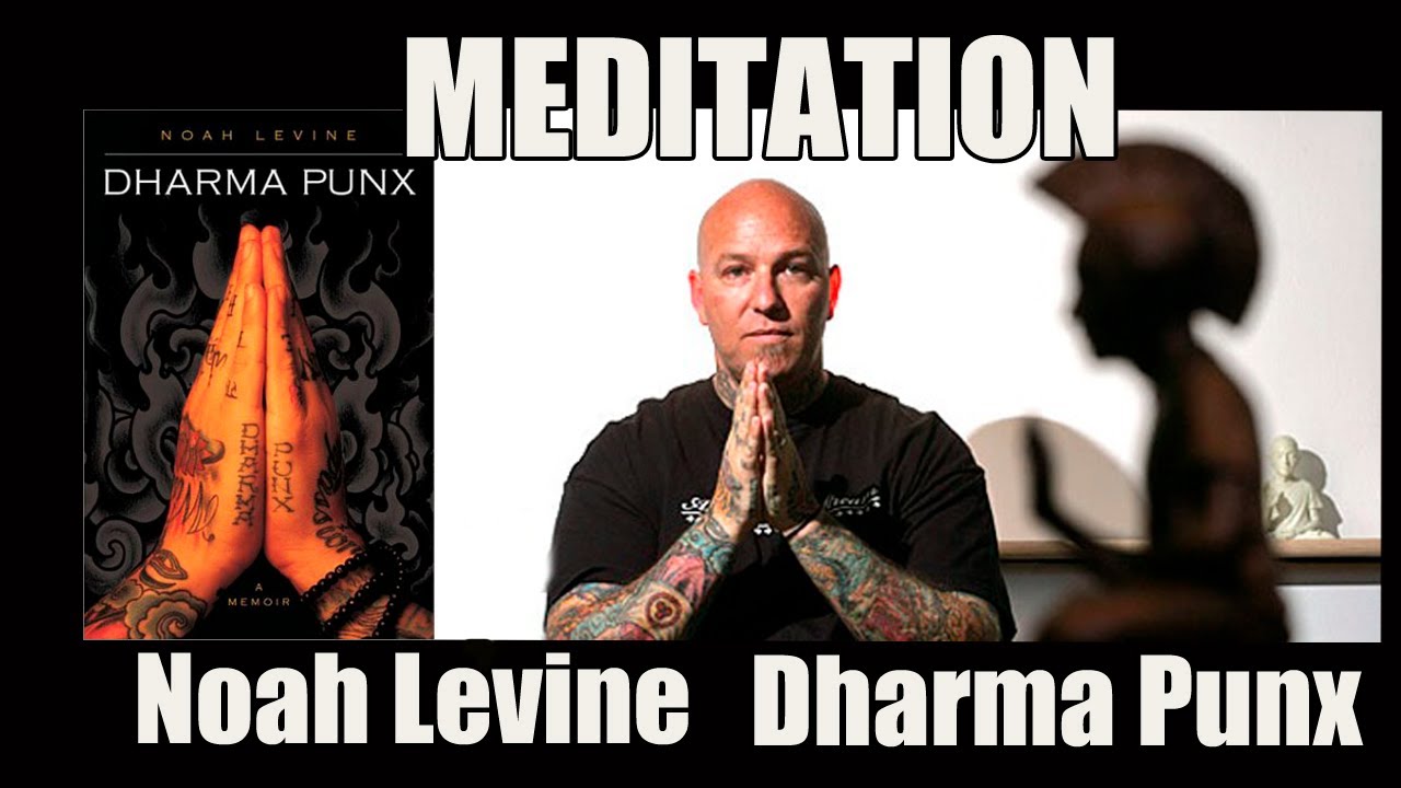 Meditation & Punk Rock - Dharma Punx Author, Noah Levine talks about ...