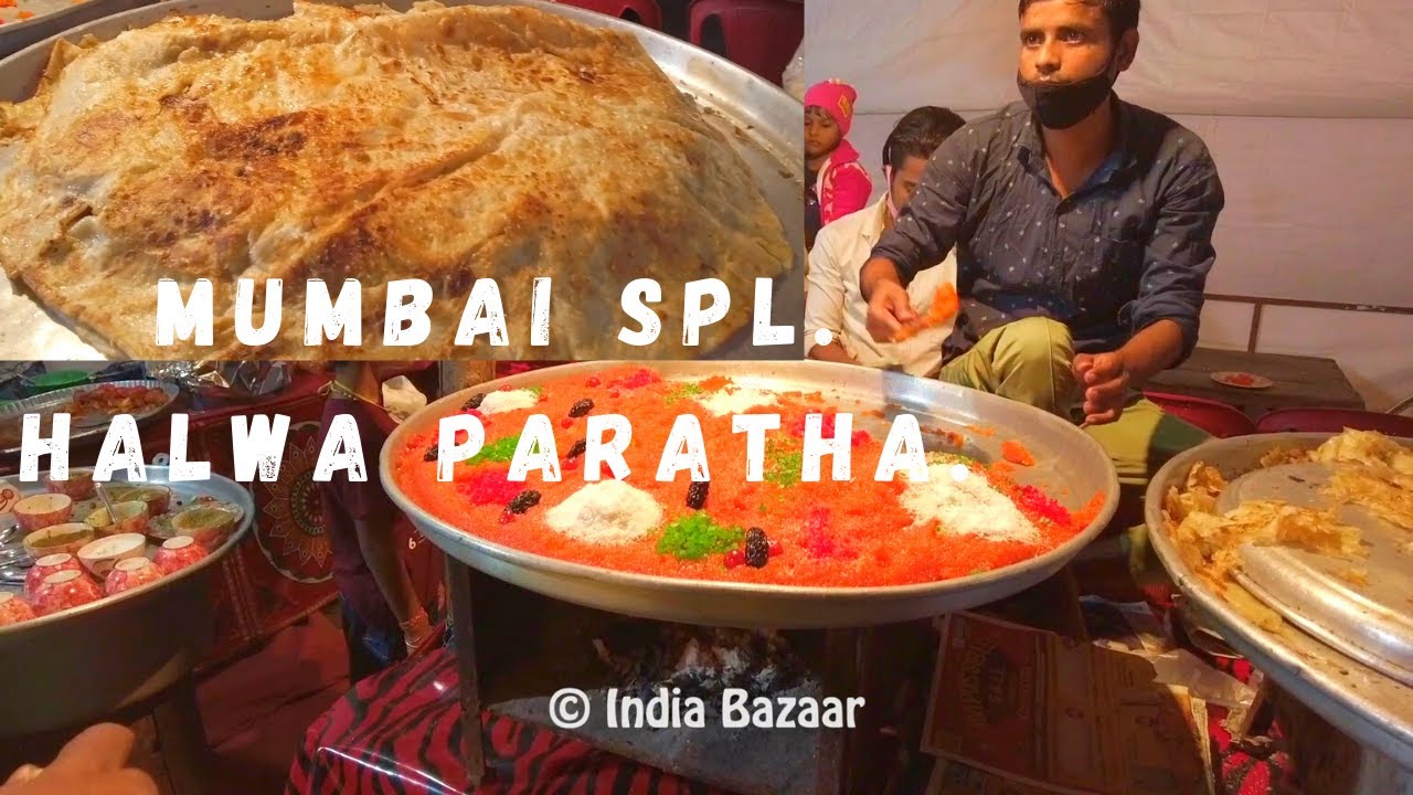 Mumbai Special Halwa Paratha. Street Food Vlog. INDIA BAZAAR. Biggest ...