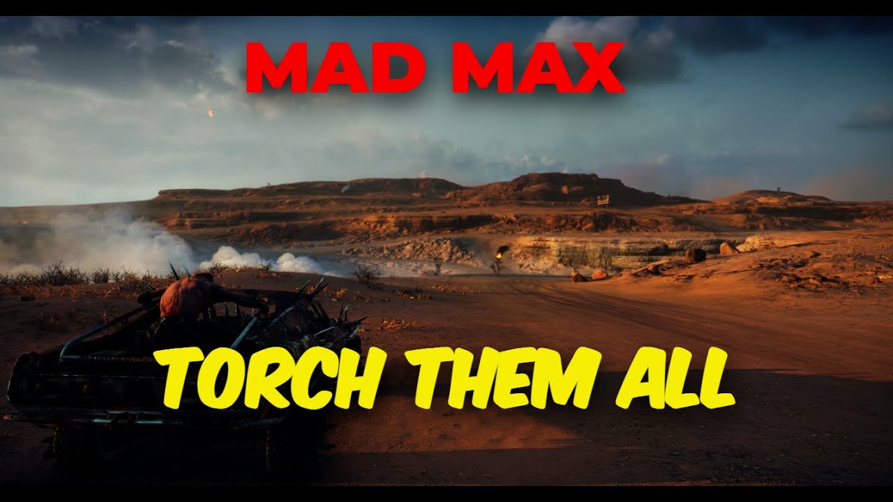 MAD MAX - TORCH THEM ALL - YouTube