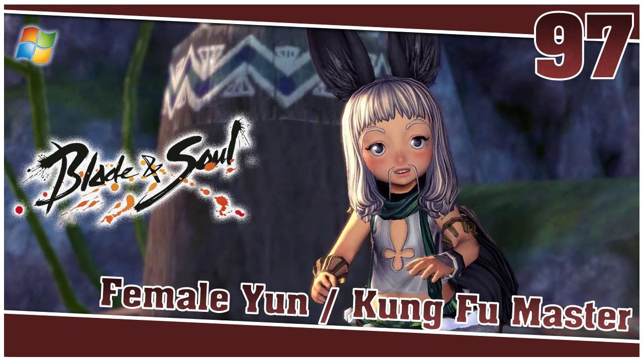 Blade and Soul 【PC】 #97 「Female Yun │ Kung Fu Master」 - YouTube