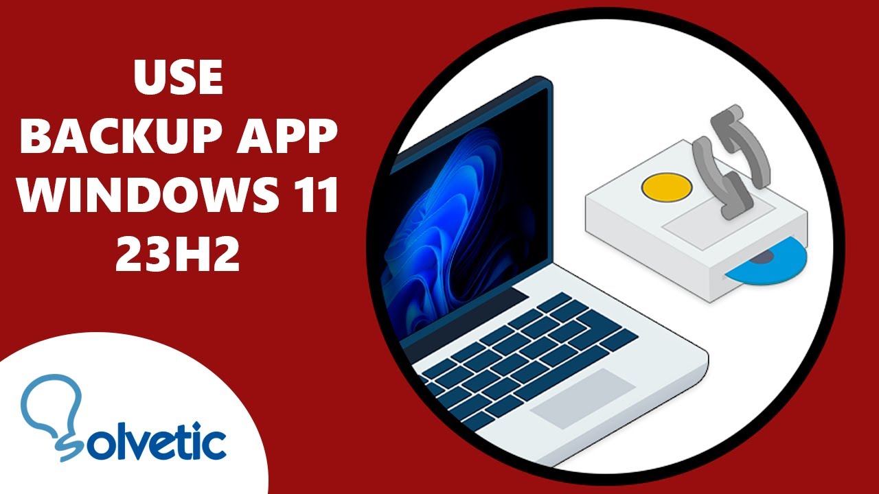 How to Use Backup App on Windows 11 23H2 September 2023 - YouTube