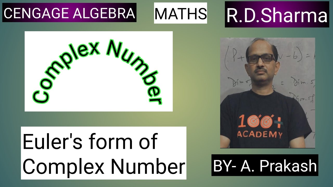 Cengage Algebra/ XI RD Sharma : Euler’s form of Complex Numbers.BY-A. Prakash. - YouTube