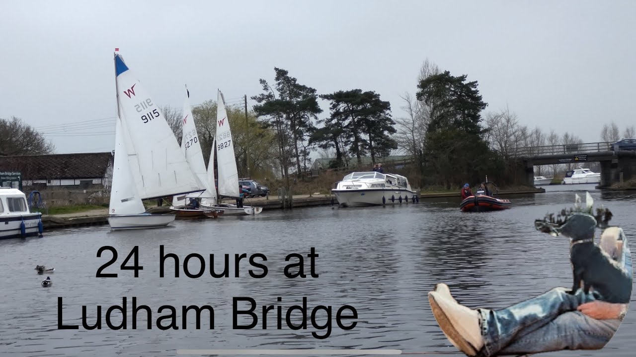 24 hours at Ludham Bridge. - YouTube