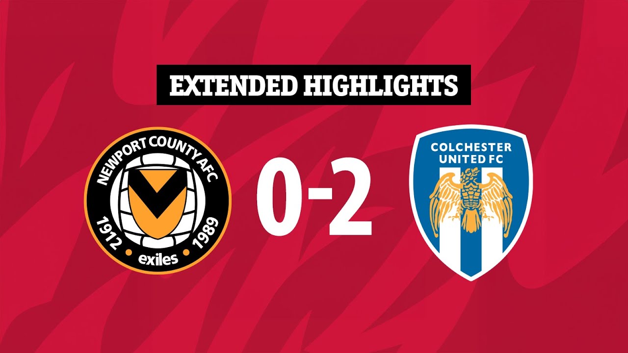 Extended Highlights | Newport County 0-2 Colchester United - YouTube