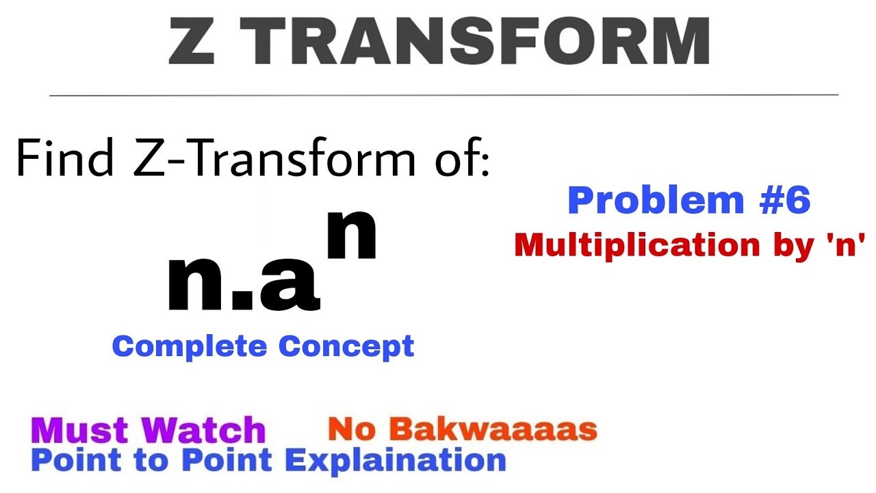 10. Z-Transform | Problem #6 | Multiplication by n | Complete Concept ...