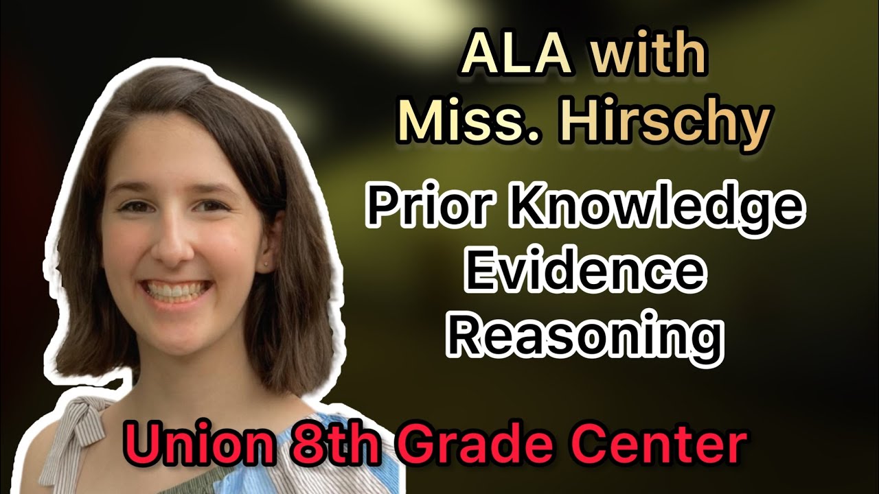 Union 8th Grade Center - Prior Knowledge, Evidence and Reasoning (ALA ...