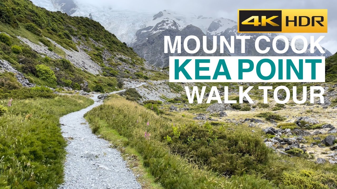 Kea Point Mount Cook Walking Tour New Zealand 4K HDR - YouTube