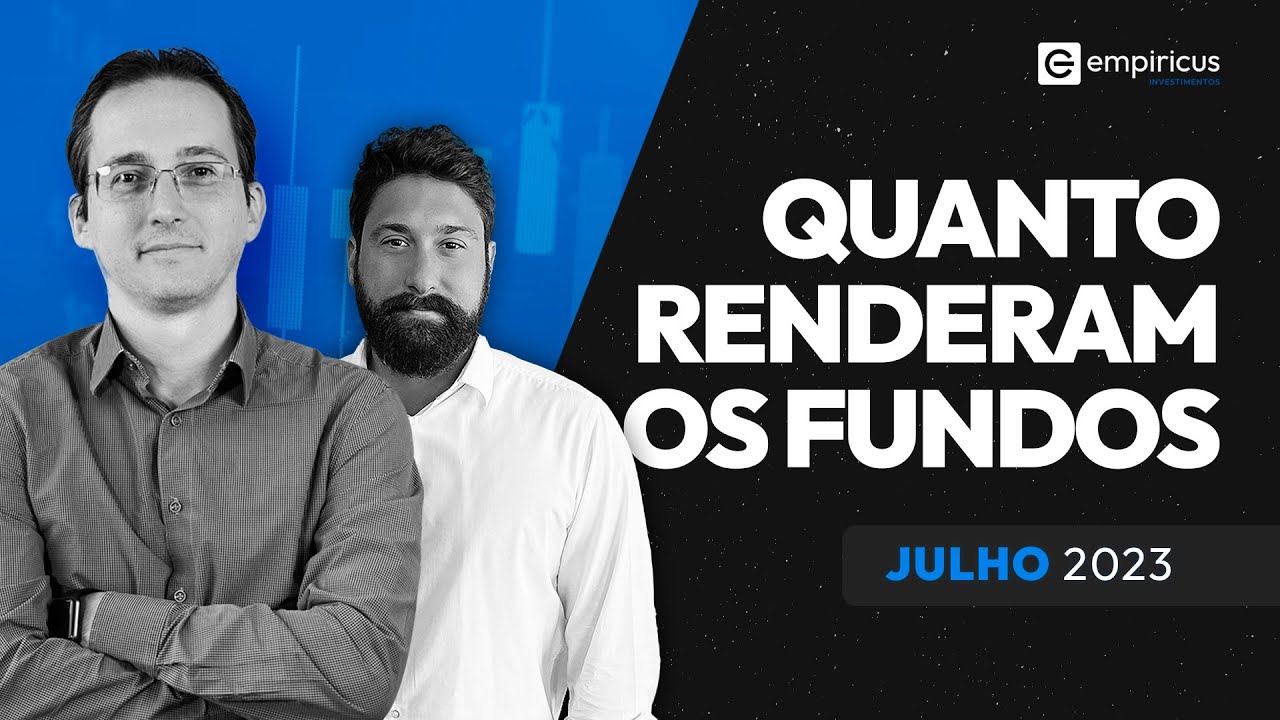 QUANTO RENDERAM OS FUNDOS DA EMPIRICUS INVESTIMENTOS EM JULHO ...