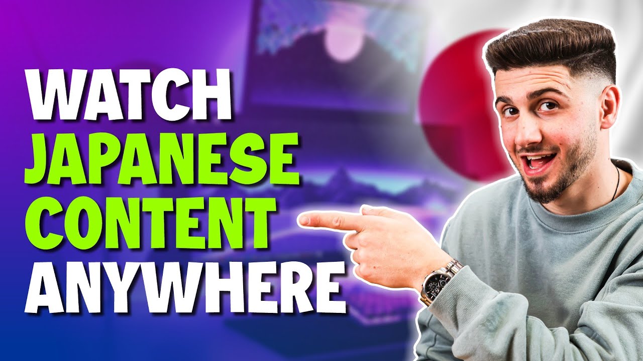 How to Use a Japan VPN to Unblock & Watch Japanese Streaming Services ...