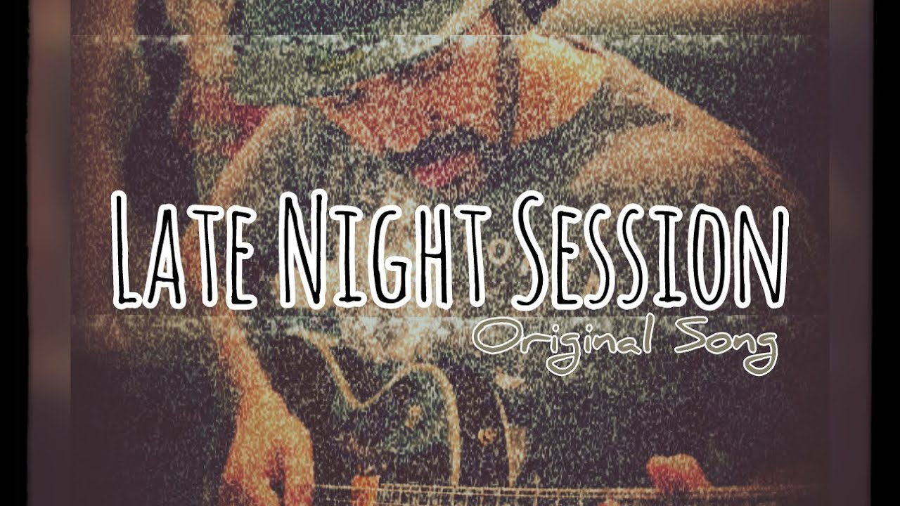 Late Night Session - YouTube