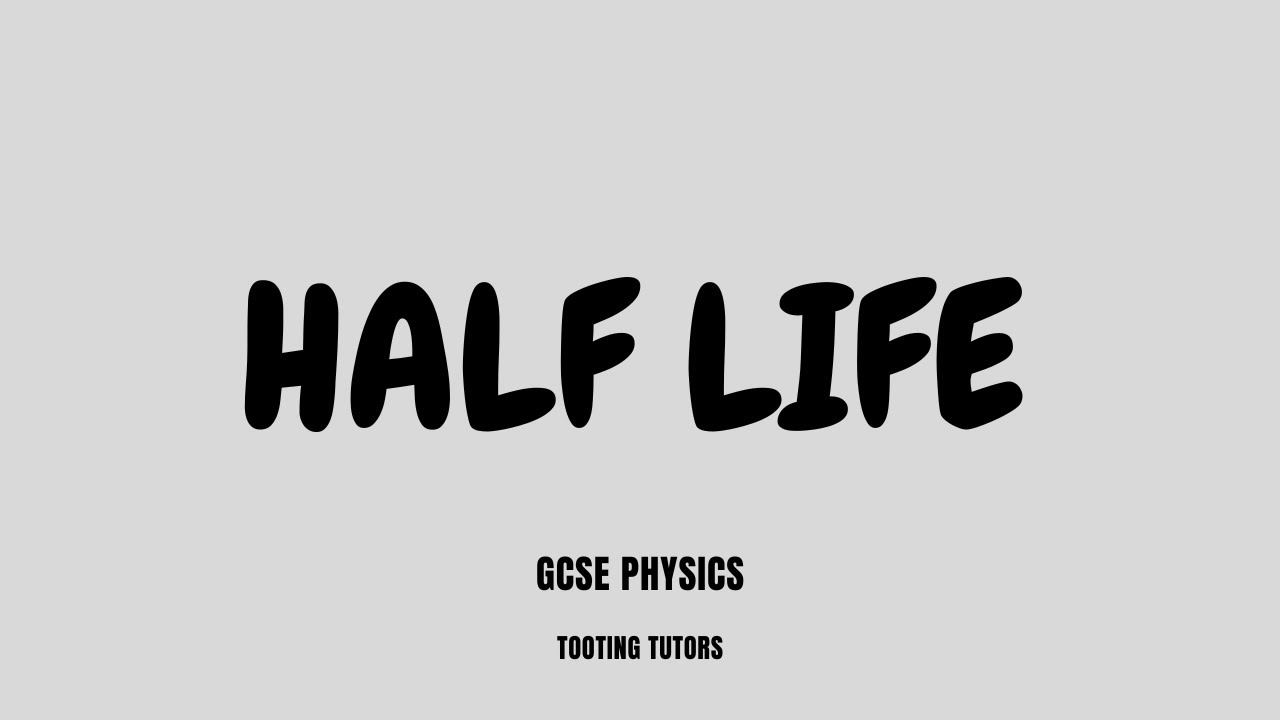 Half Life | GCSE Physics (AQA, OCR, Edexcel) - YouTube
