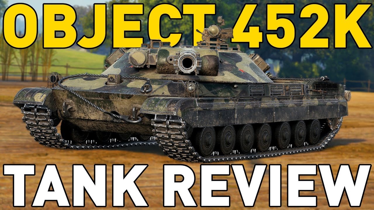 Object 452K - Tank Review - World of Tanks - YouTube