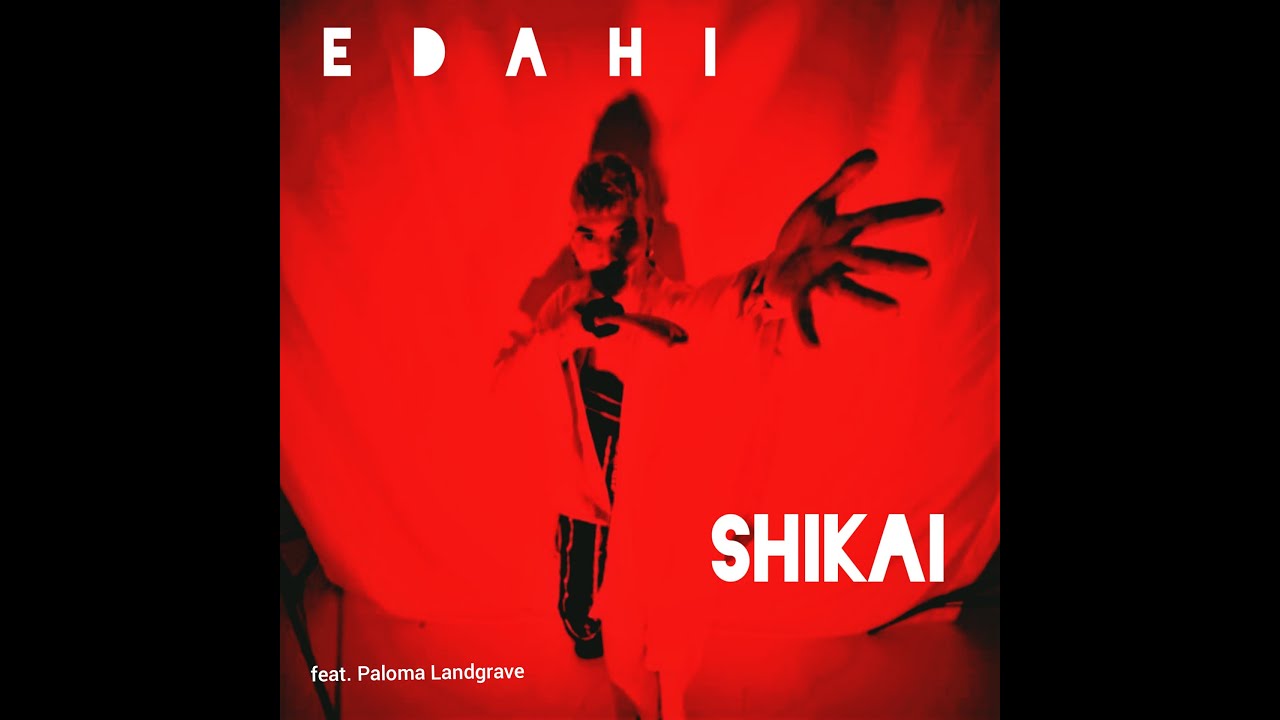 EDAHI / SHIKAI / feat. Paloma Landgrave - YouTube