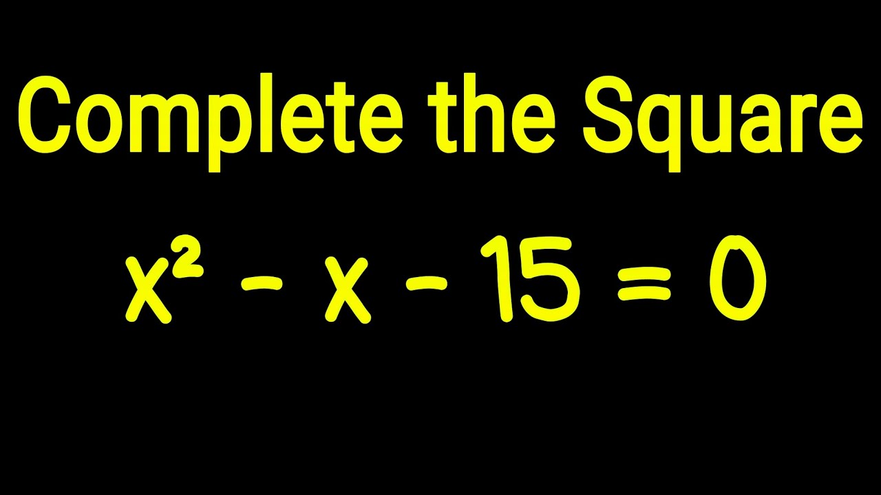 How To COMPLETE The Square Of A Quadratic Equation YouTube