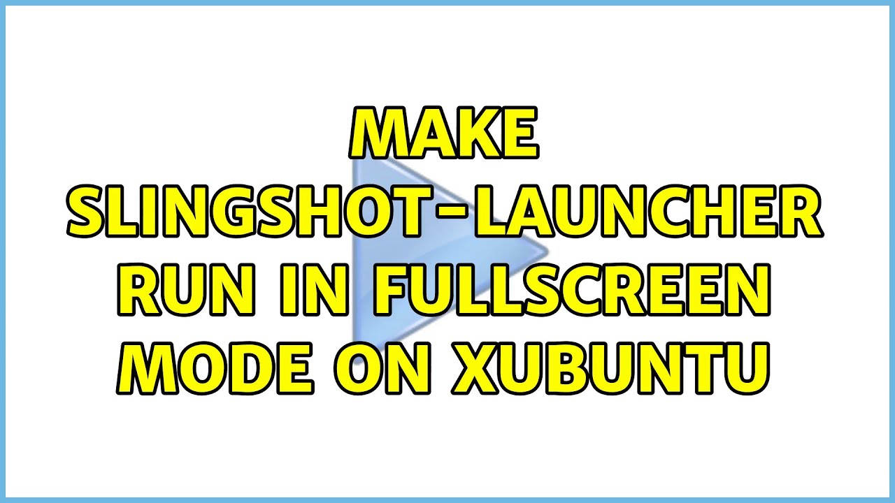 Ubuntu: make slingshot-launcher run in fullscreen mode on Xubuntu - YouTube