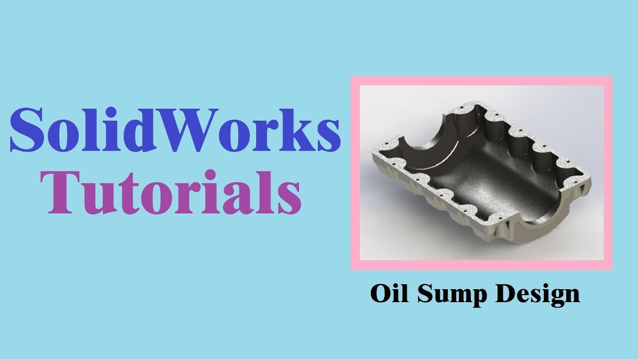 SolidWorks Tutorials | Oil sump Design - YouTube