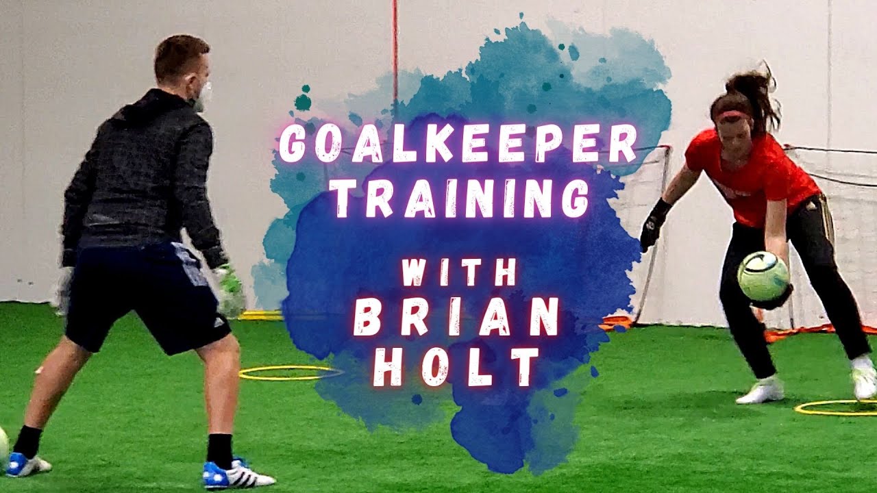 Goalkeeper Training with Coach Brian Holt - 2022 - YouTube