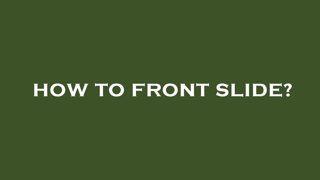 How to front slide? - YouTube