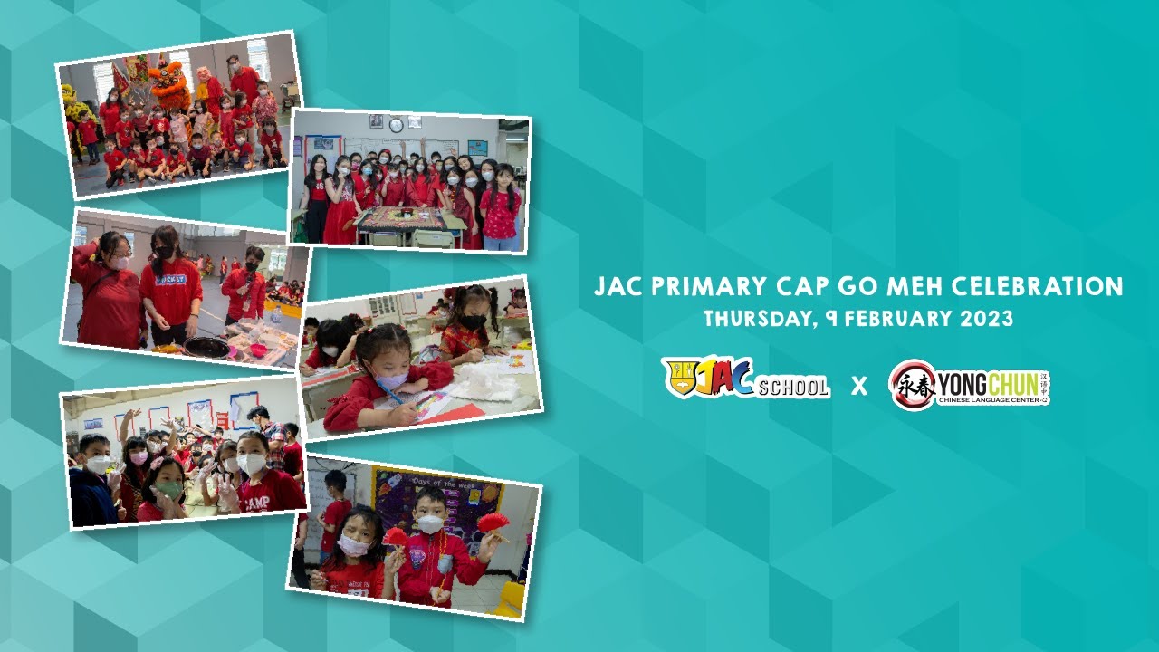 Cap Go Meh Celebration of JAC School and Yong Chun Chinese Language ...