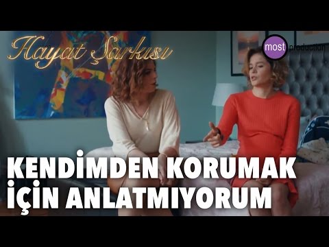 Hayat Şarkısı - Kendimden Korumak İçin Anlatmıyorum