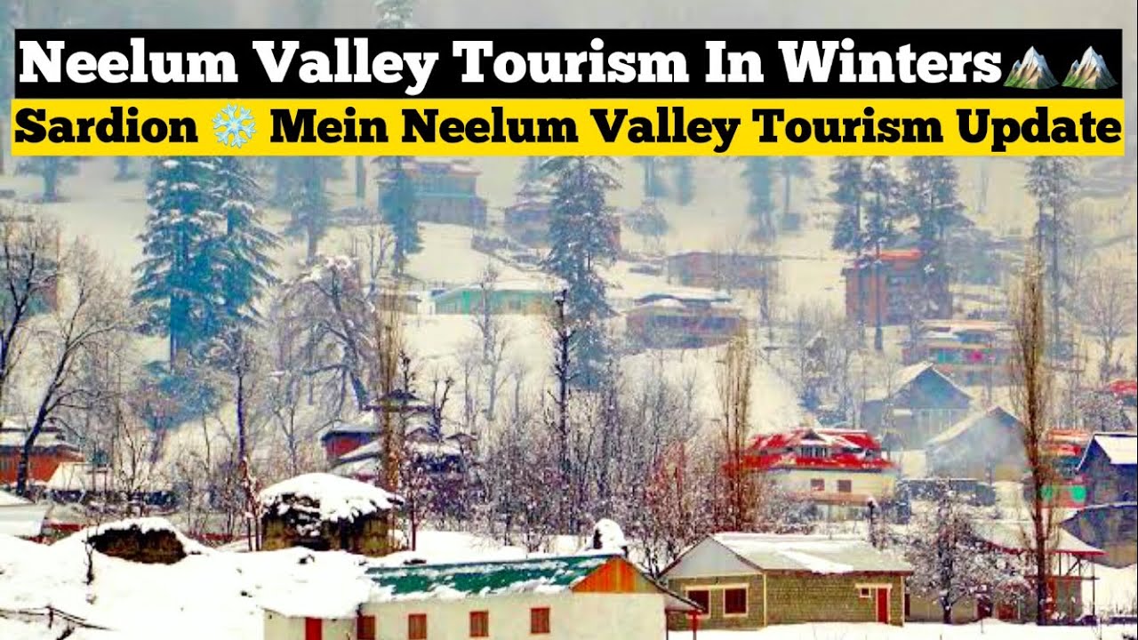 Neelam Valley Tourism In Winters ️ ️ ️☃️ | Sardion Mein Neelum Valley ...