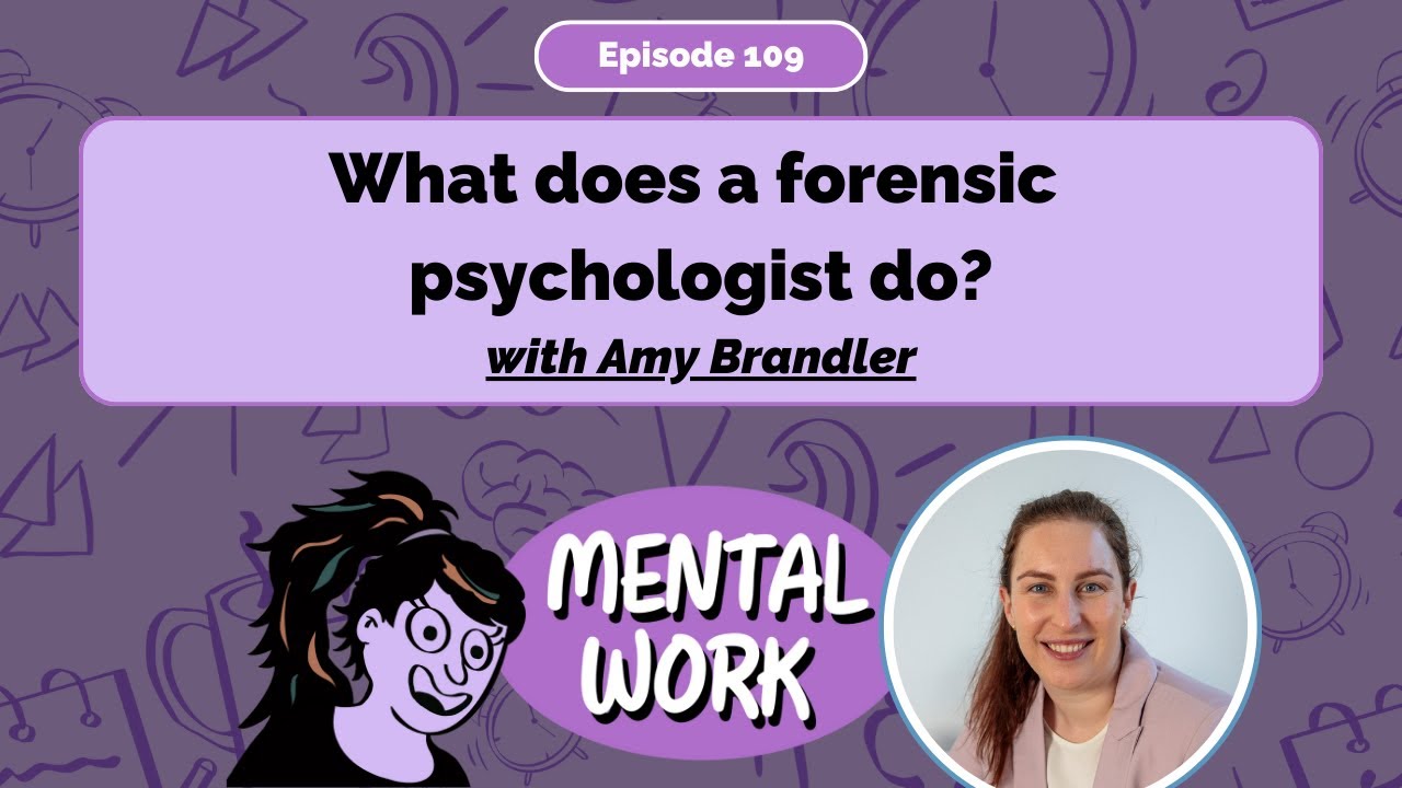What does a forensic psychologist do? (with Amy Brandler) [E109] Mental ...