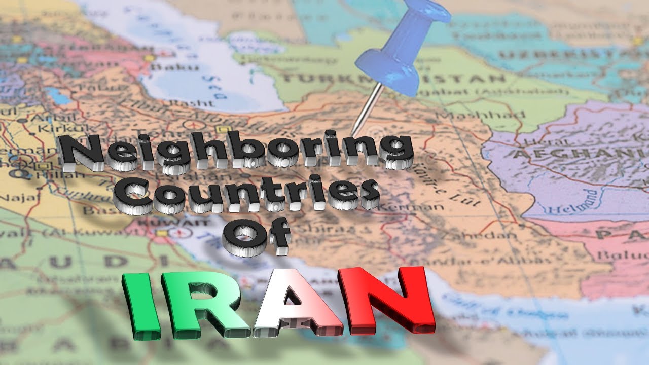 Neighboring Countries Of IRAN - YouTube