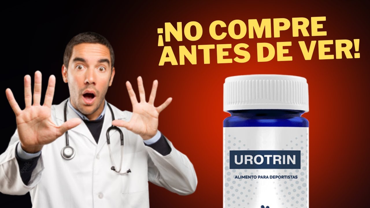 Urotrin Opiniones | ¿Cómo funciona Urotrin? |⚠️ ¡Aviso importante sobre ...