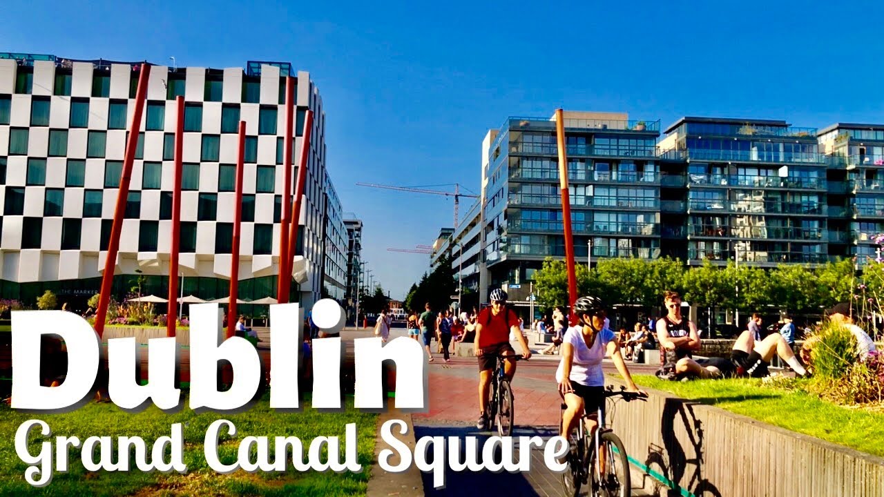 Grand Canal Square|Dublin Ireland 2021| grand canal dock walking tour ...