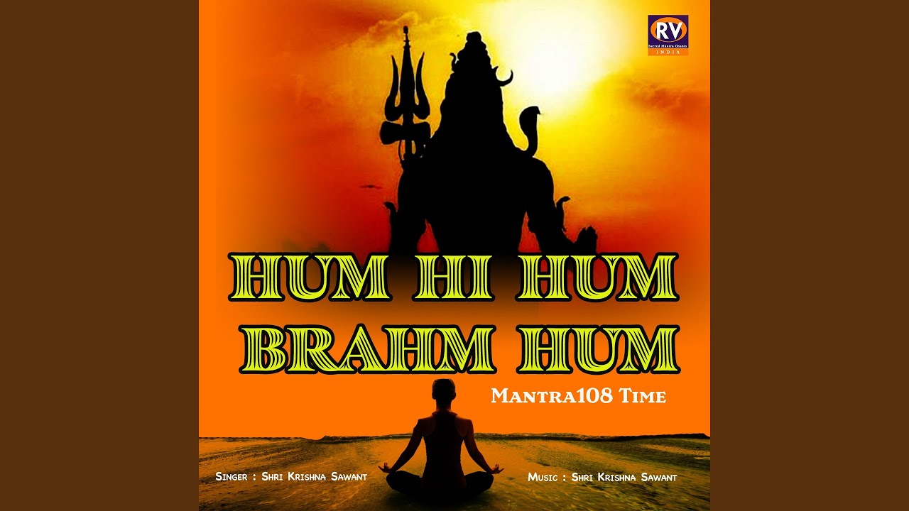 Hum Hi Hum Brahm Hum Mantra -108 Time - YouTube