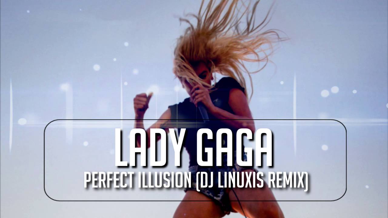 Lady GaGa - Perfect Illusion (DJ Linuxis Remix) - YouTube Music