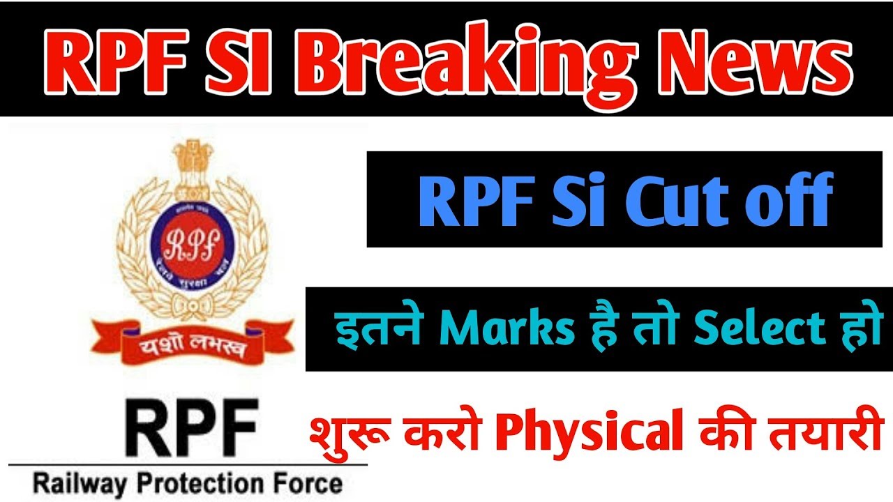 RPF SI Cut Off Marks 2018 | RPF PET Date | rpf si / rpf si constable ...
