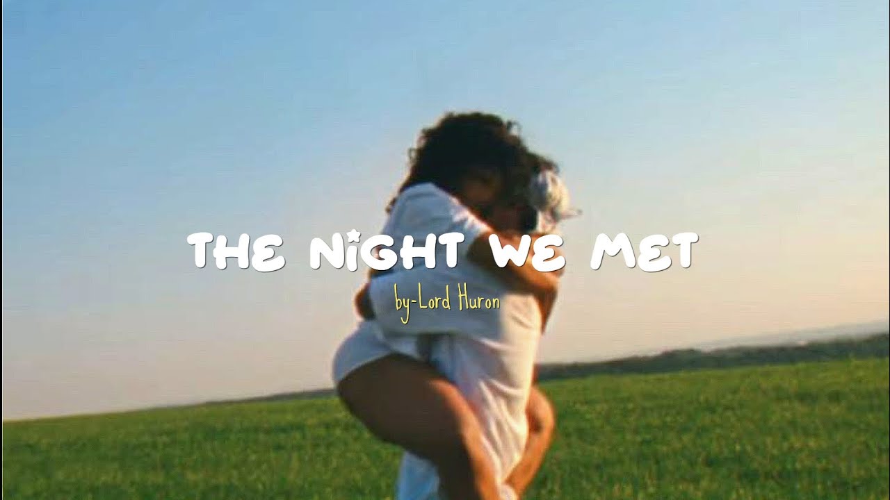 Lord Huron - The night we met, Lyrics Video - YouTube