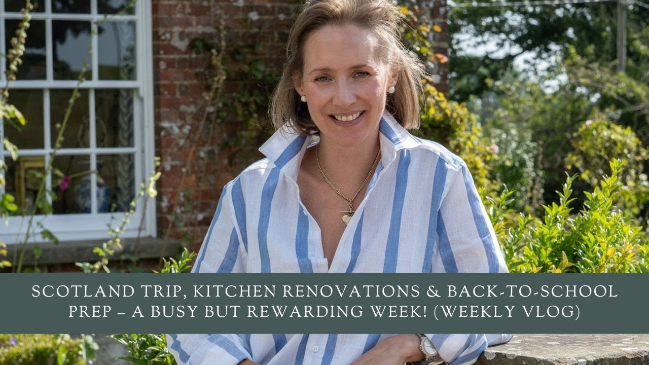 Scotland Trip, Kitchen Renovations & Back-to-School Prep – A Busy but ...