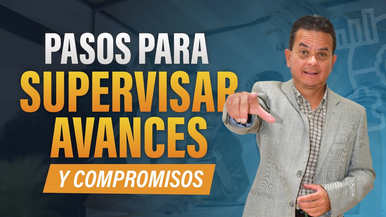 Supervisar avances y compromisos en 5 sencillos pasos - YouTube