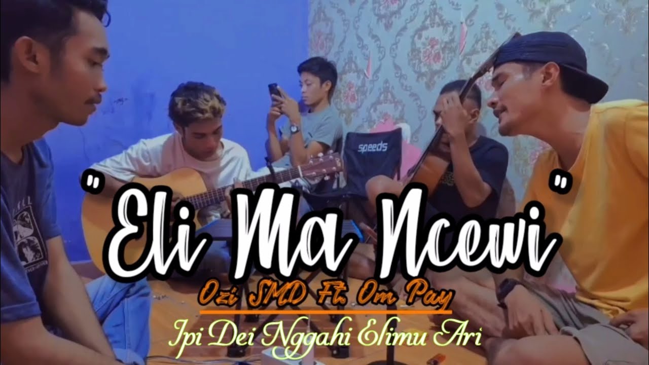 Yang Ditunggu-tunggu | "ELI MA NCEWI" Lirik Song - Ozi Smd Ft. Om Pay # ...