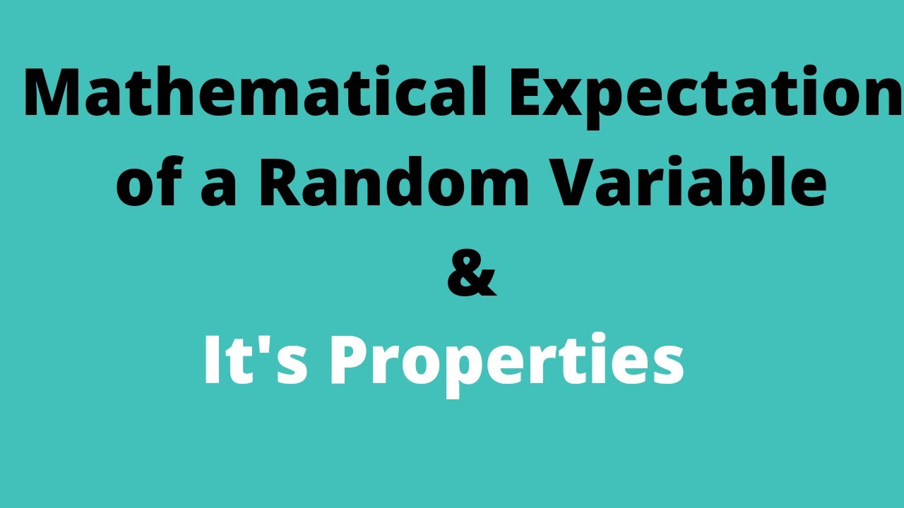 Mathematical Expectation And Its Properties YouTube mathematical-expectation-and-its-properties-youtube