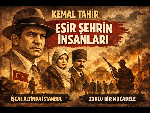 Esir Şehrin İnsanları - Kemal Tahir