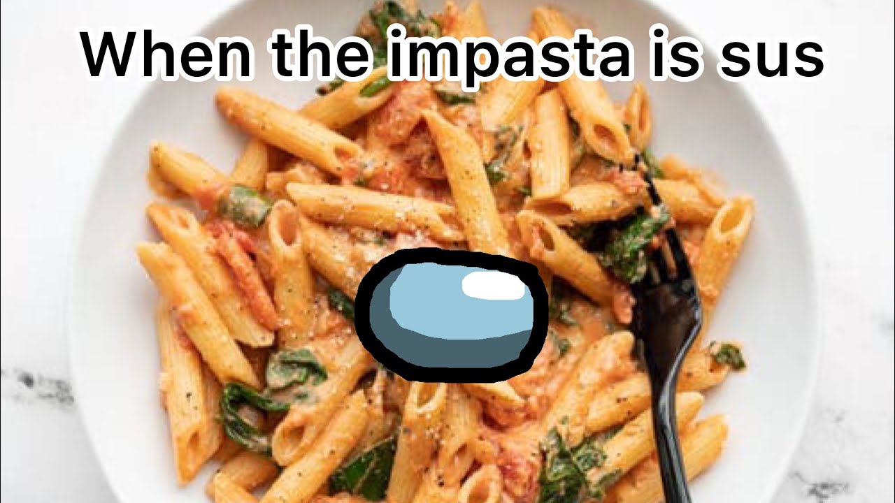 When the Impasta is sus!1! - YouTube