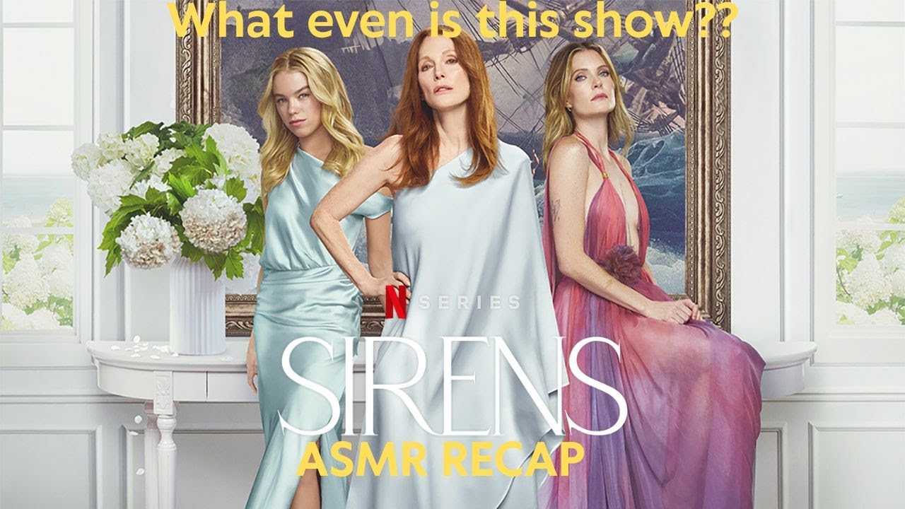ASMR Recap of 'Sirens' miniseries on Netflix [ASMR - WHISPERED - TV ...