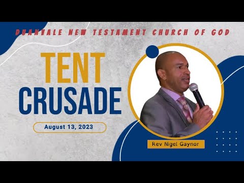 Duanvale New Testament Church Of God || Tent Crusade||August 13, 2023 ...
