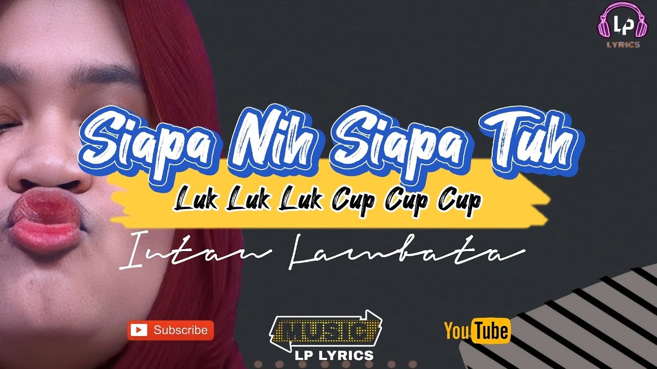 Lirik Siapa Nih Siapa Tuh ( Luk Luk Luk Cup Cup Cup ) - EKCO SHOW ft ...