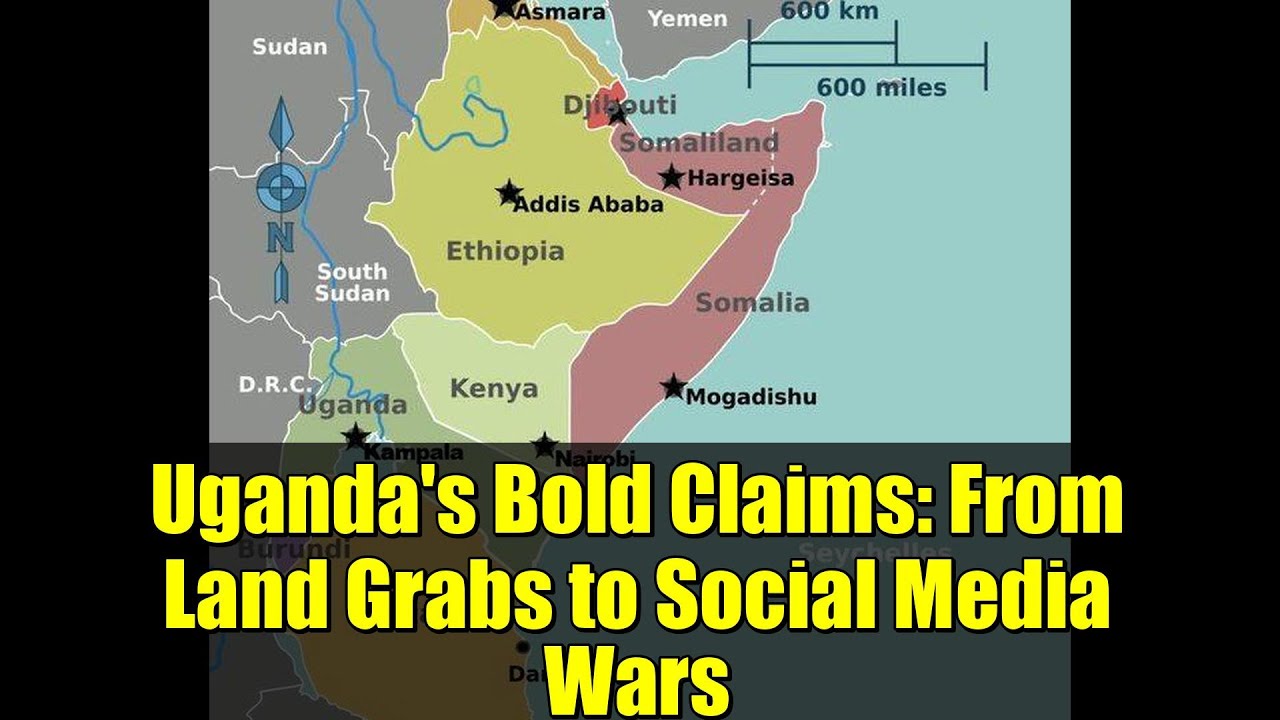 Uganda's Bold Claims: From Land Grabs to Social Media Wars | Kenya's ...
