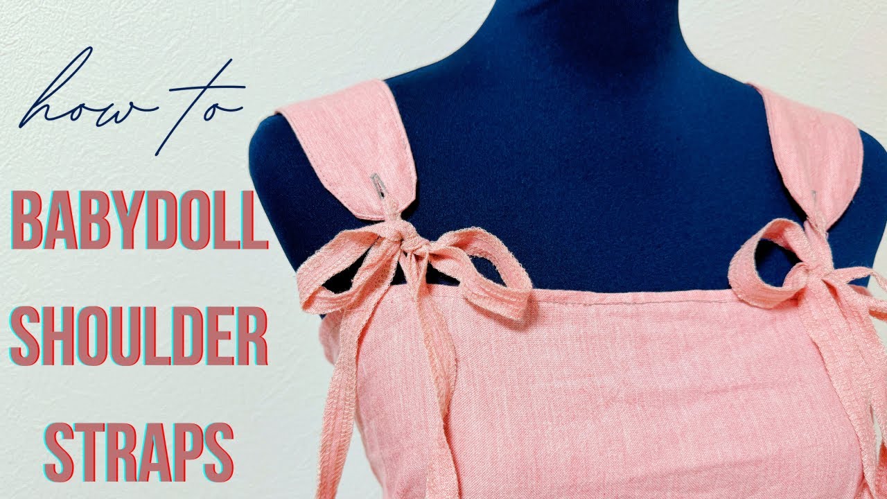 Easy Babydoll Shoulder Straps Drafting & Sewing Tutorial | Beginner ...