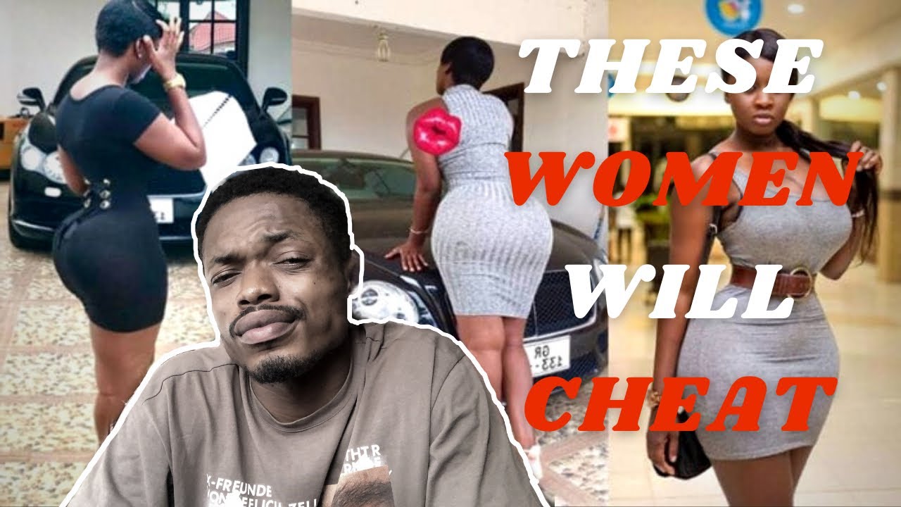 Types Of Women That Will Cheat On You - YouTube