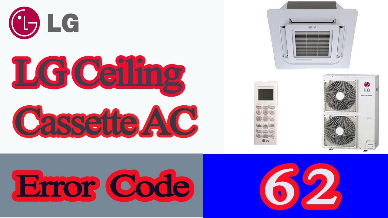 LG Ceiling Cassette AC Error Code 62 YouTube lg-ceiling-cassette-ac-error-code-62-youtube