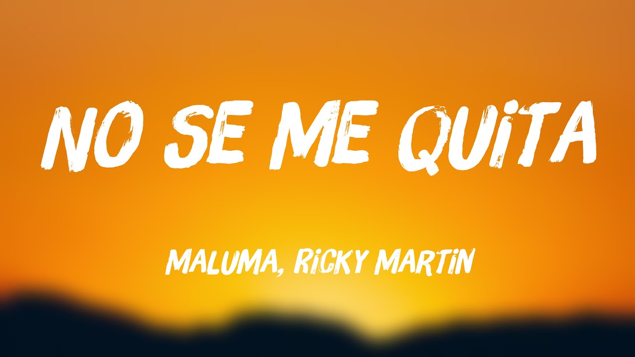 No Se Me Quita - Maluma, Ricky Martin (Lyrics Version) 🥁 - YouTube