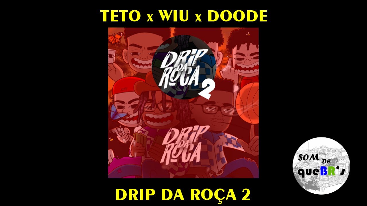 TETO x WIU x DOODE - DRIP DA ROÇA 2? (PREVIA) - YouTube