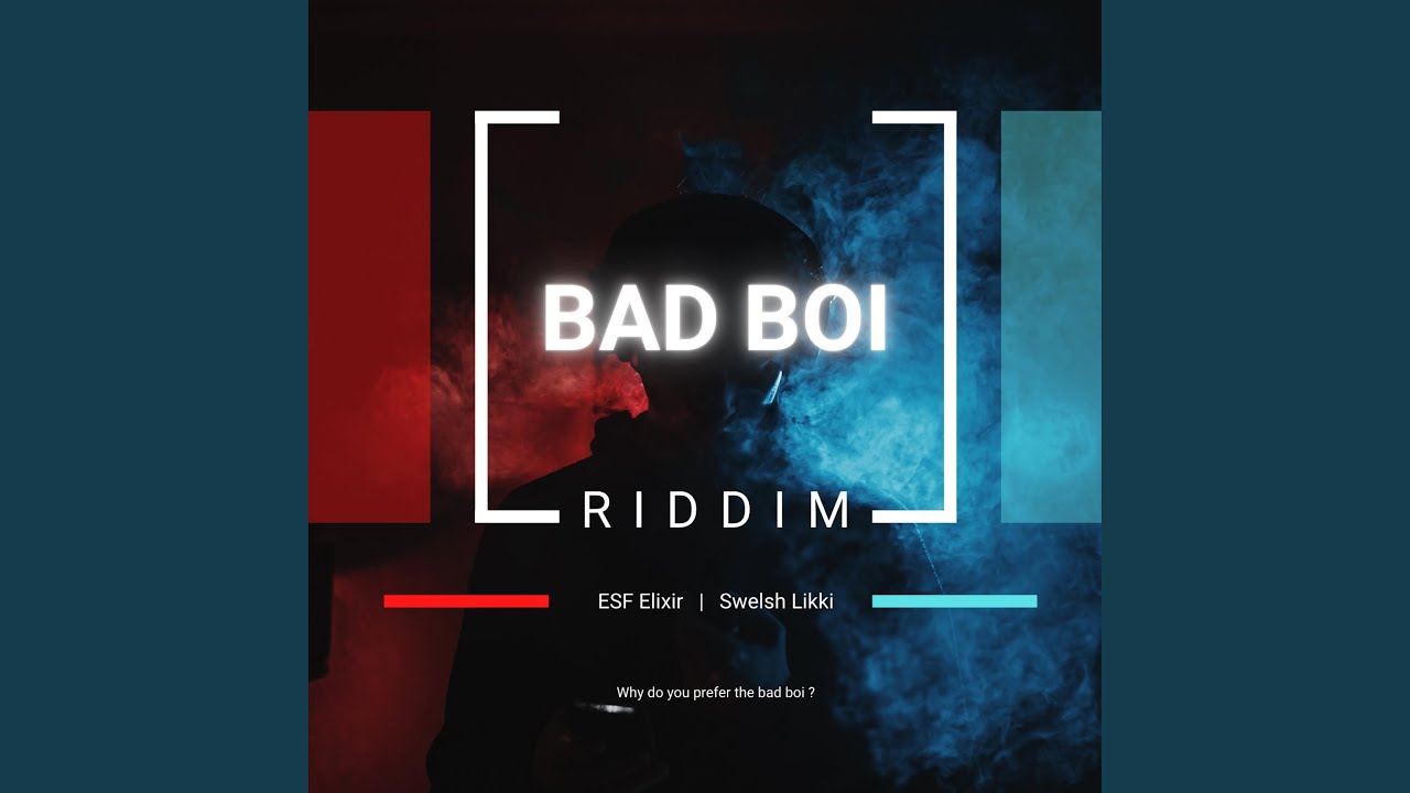 BAD BOI RIDDIM (feat. Swelsh Likki) - YouTube