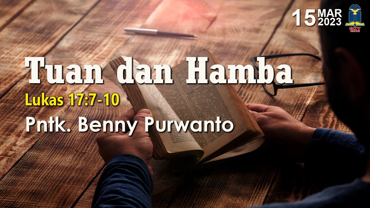 Tuan dan Hamba - Pntk. Benny Purwanto | 15 Maret 2023 - YouTube